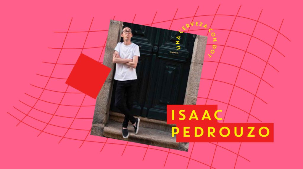 Una cerveza con Isaac Pedrouzo – Dot Magazine